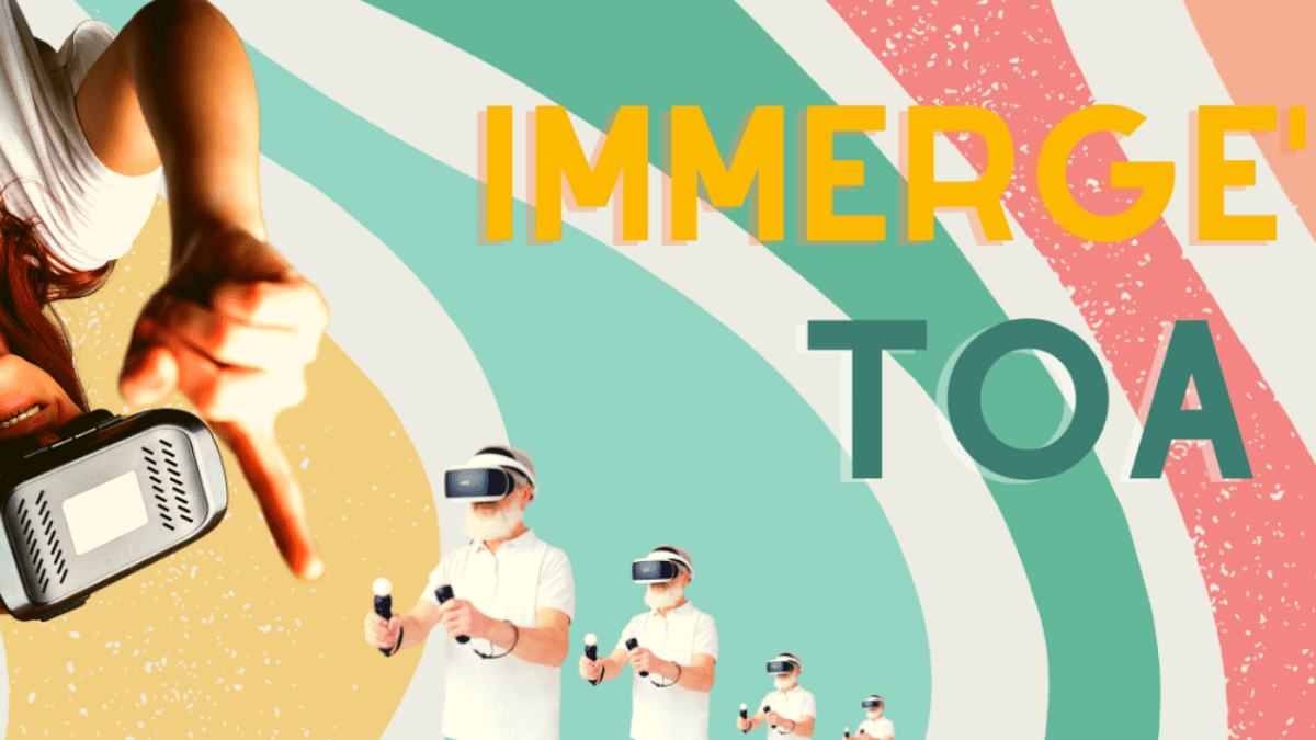 Immerge’Toa : l'immersion ludique dans le monde du bien-vieillir pour les collégiens, lycéens et ...